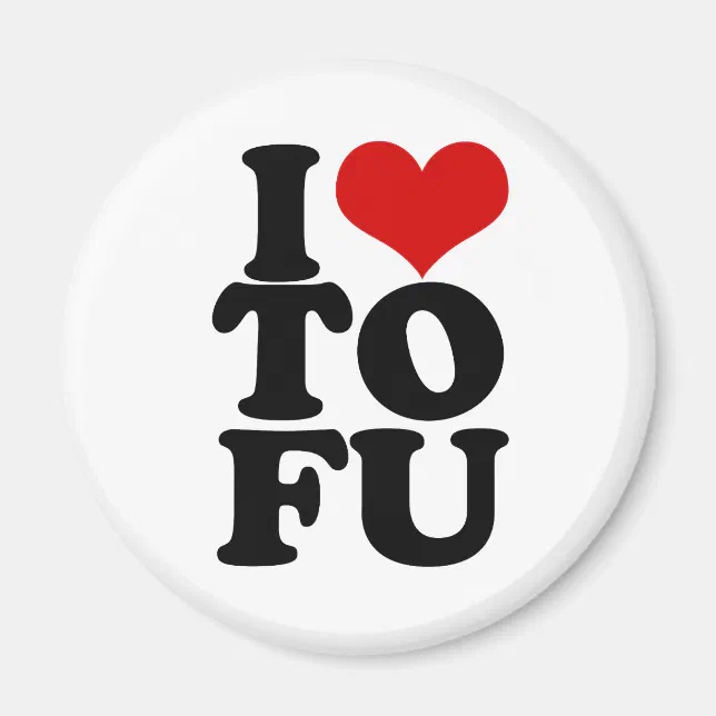 I Love Tofu Funny Vegan humor Magnet | Zazzle