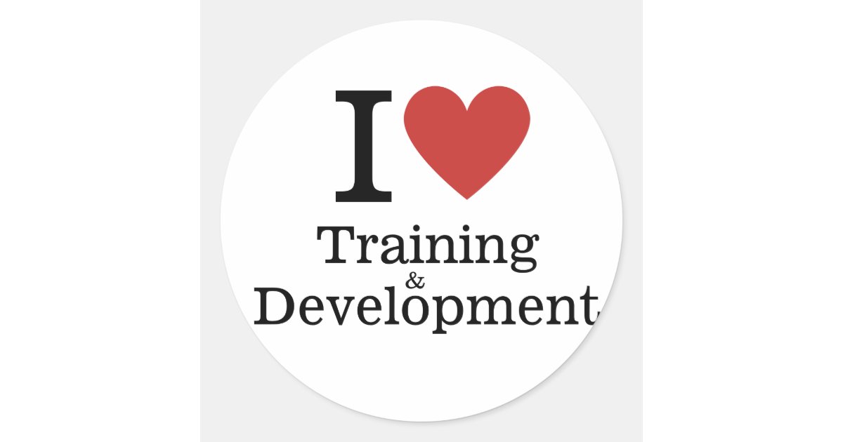 I ️ Love Training & Development STICKER | Zazzle