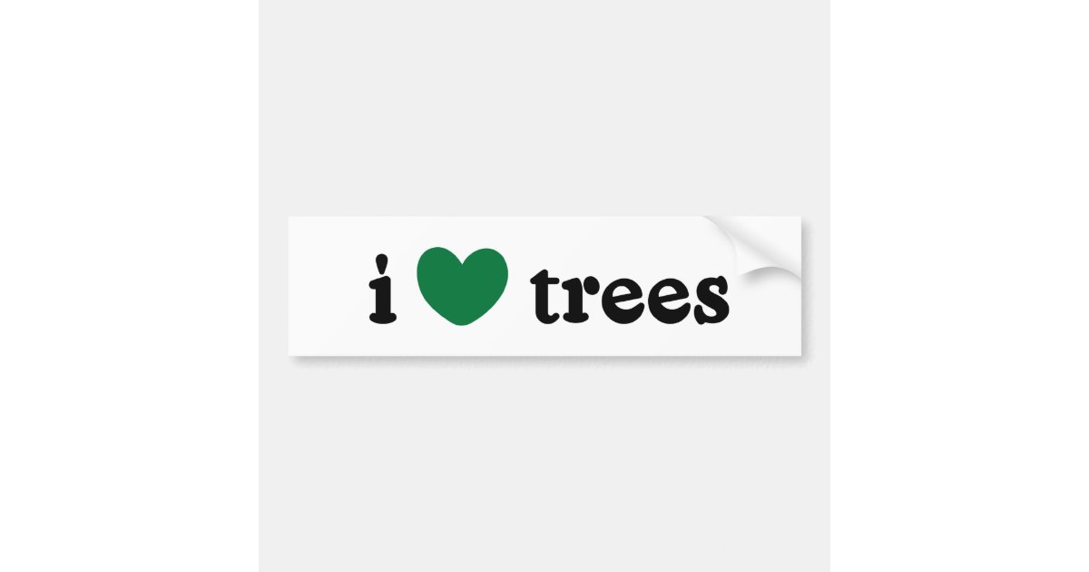 I Love Trees Bumper Sticker | Zazzle
