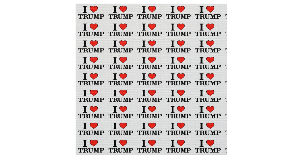 I Love Trump Fabric | Zazzle