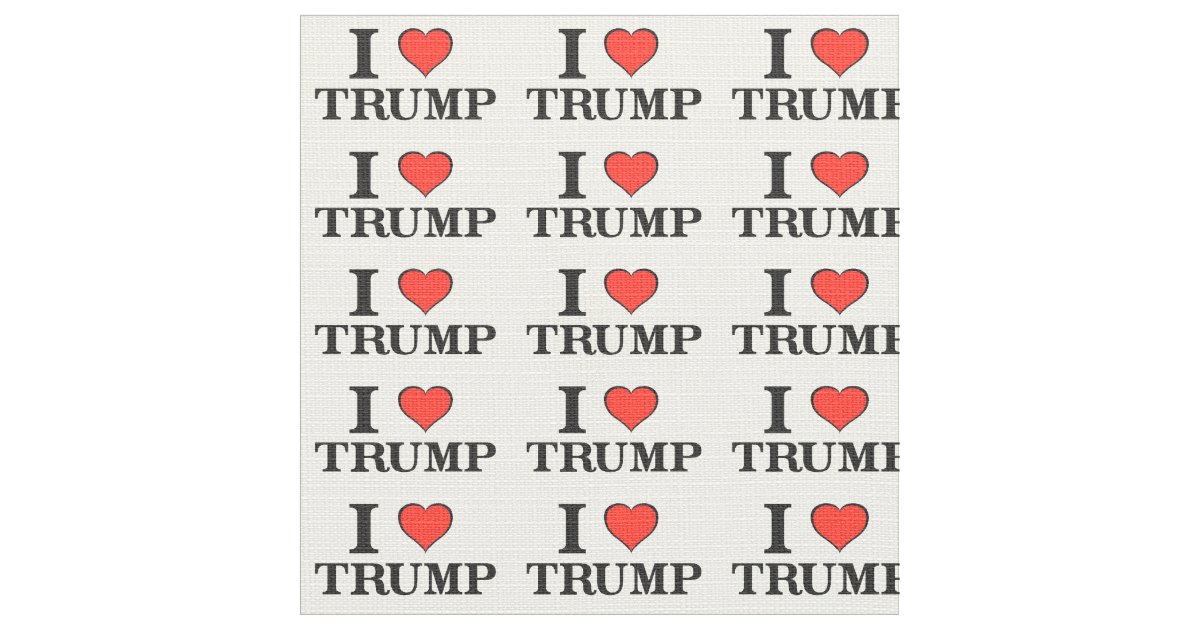 I Love Trump Fabric | Zazzle