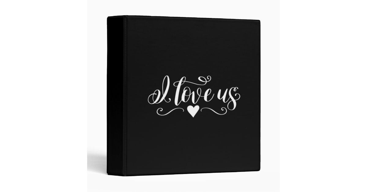 **I LOVE US** BINDER or PHOTO ALBUM | Zazzle