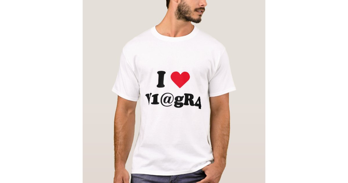 I love viagra T-Shirt | Zazzle