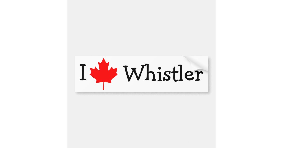 I Love Whistler Bumper Sticker | Zazzle