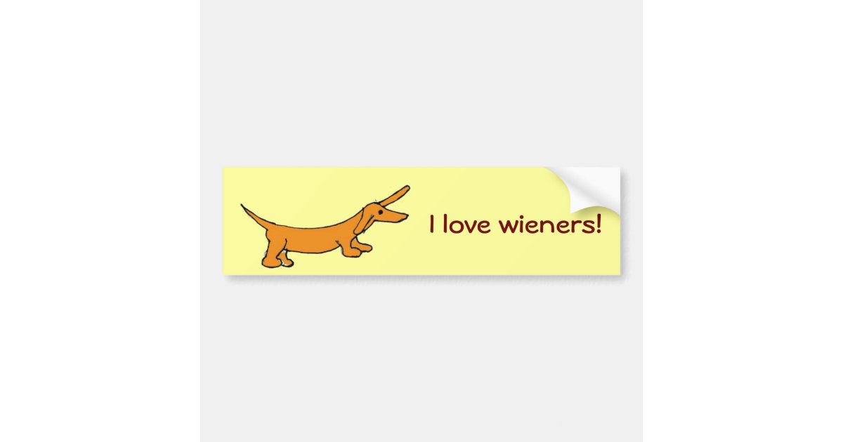 I love wieners! bumper sticker | Zazzle