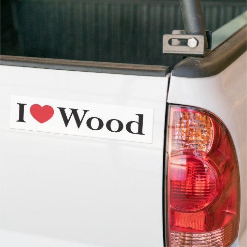 I Love Wood Bumper Sticker | Zazzle