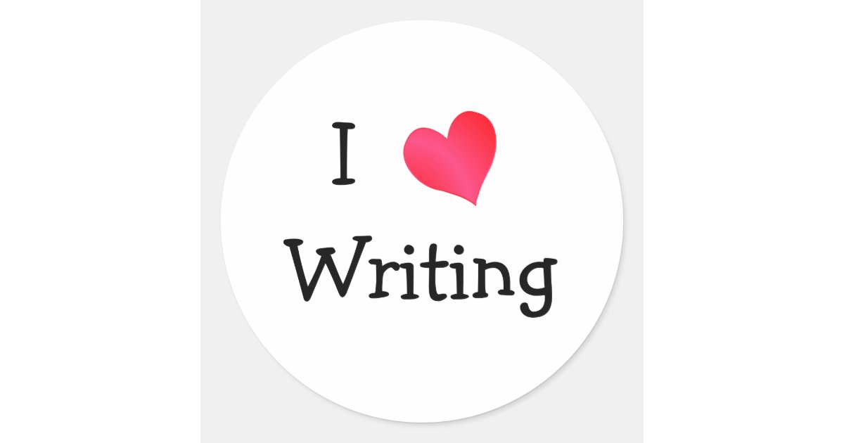 I Love Writing Classic Round Sticker | Zazzle