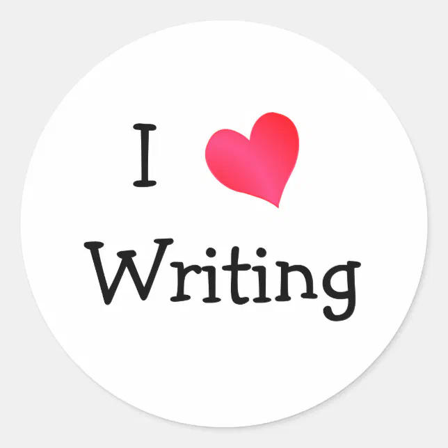 I Love Writing Classic Round Sticker | Zazzle
