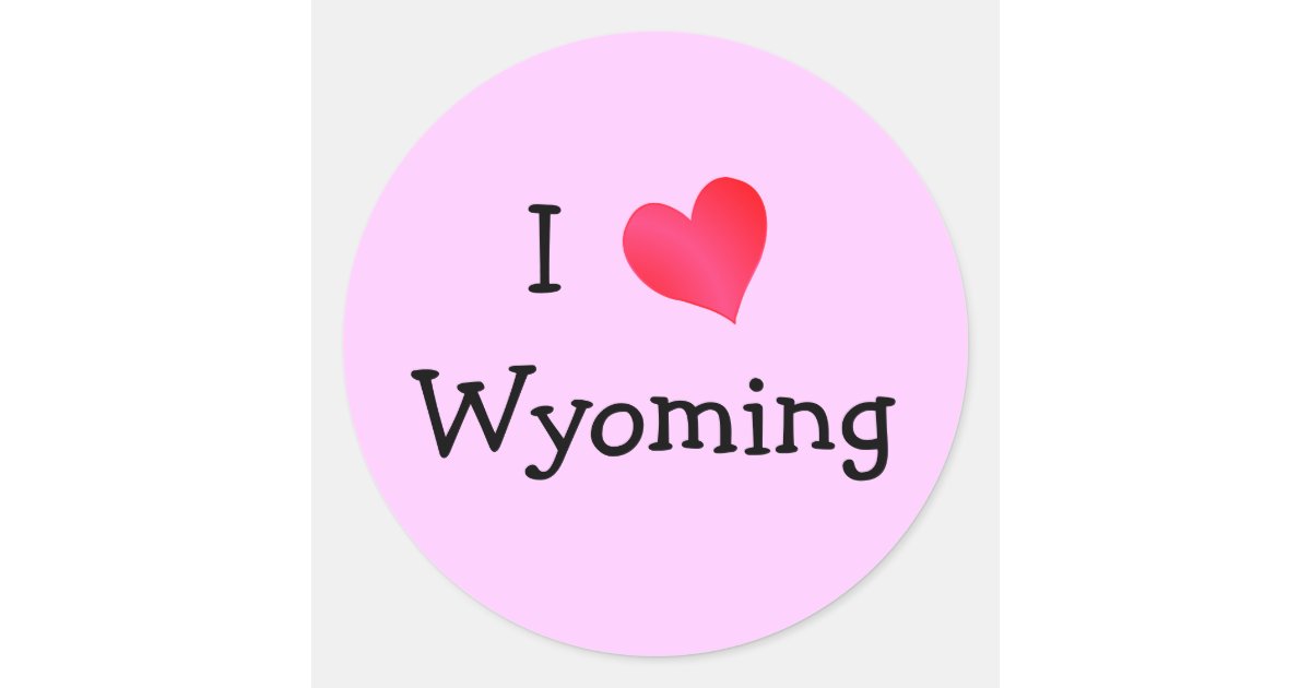 I Love Wyoming Classic Round Sticker | Zazzle
