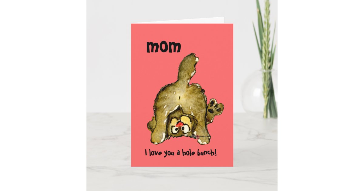 I Love You a Hole Bunch Mom Cat Card | Zazzle