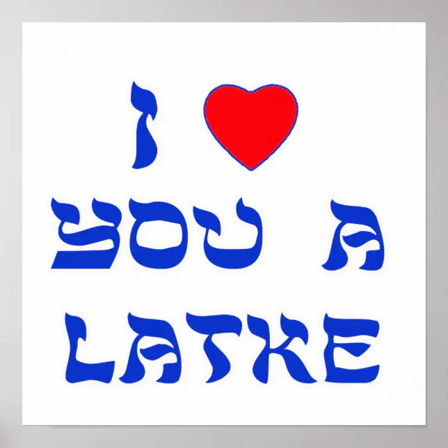 I Love You a Latke Poster | Zazzle