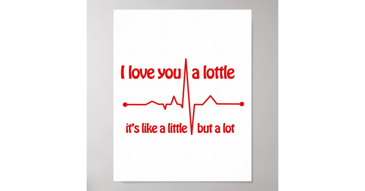 I Love You A Lottle Heartbeat Cute Romantic Meme Poster Zazzle