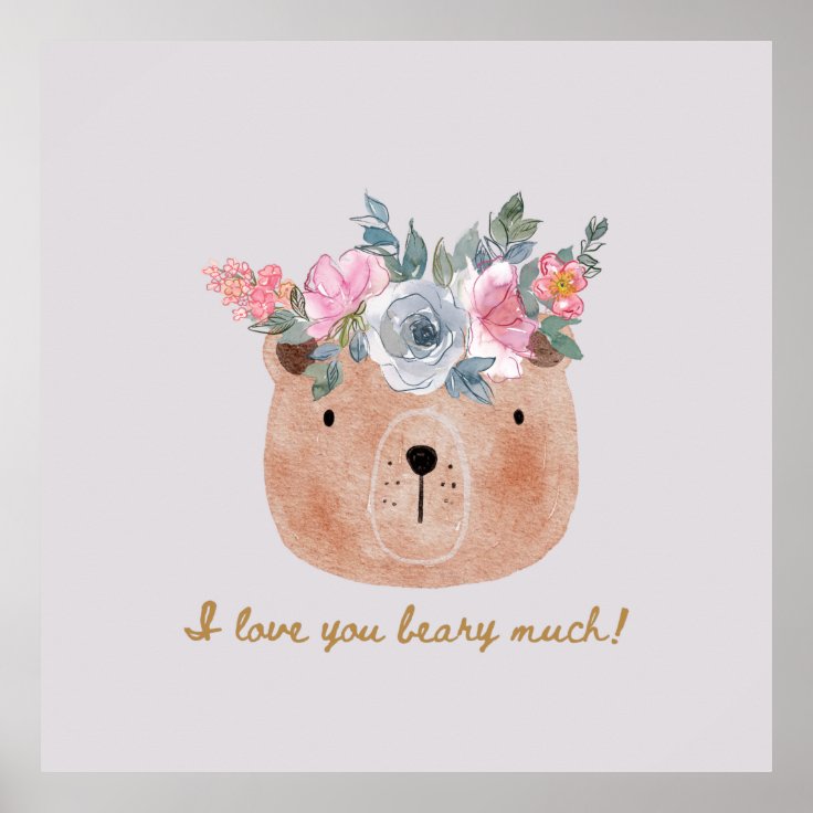 I love you beary much! Cute Bear Poster | Zazzle