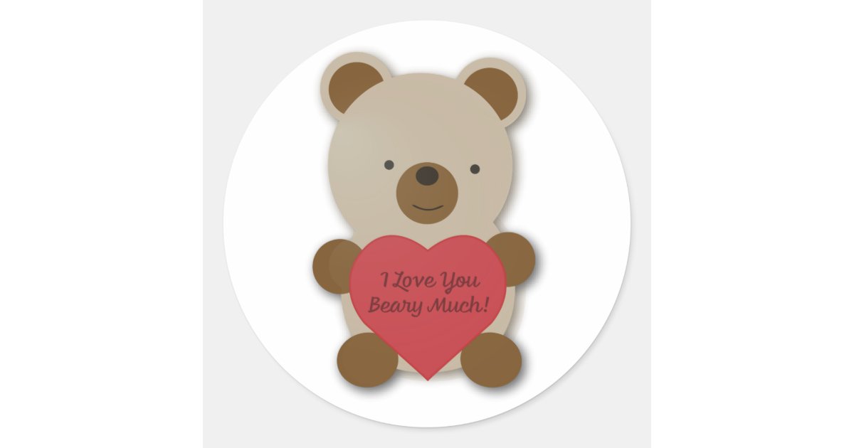 I Love You Beary Much Cute Teddy Bear Classic Round Sticker | Zazzle