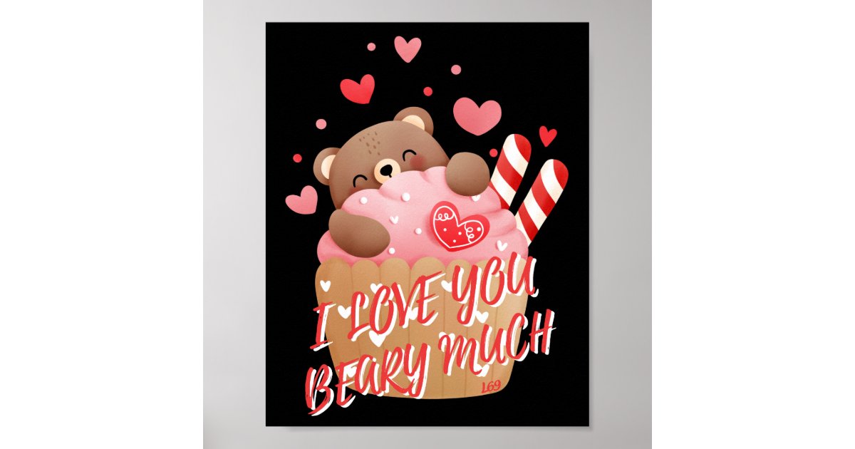 I LOVE YOU BEARY MUCH funny valentine's day Poster | Zazzle