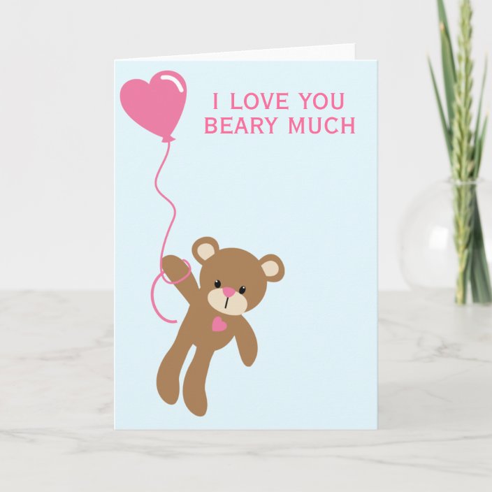I love you beary much - Greeting Card | Zazzle.com