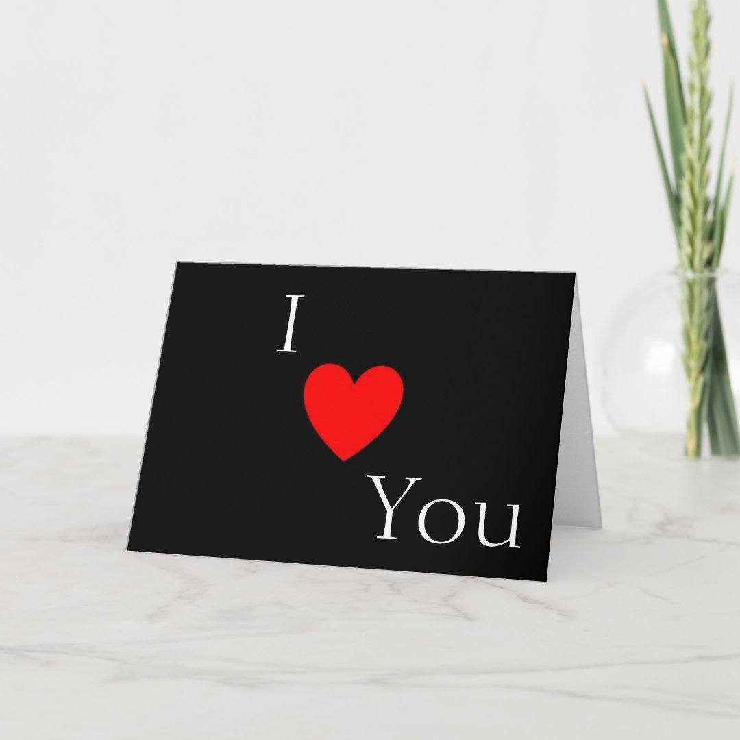 I Love You, card | Zazzle