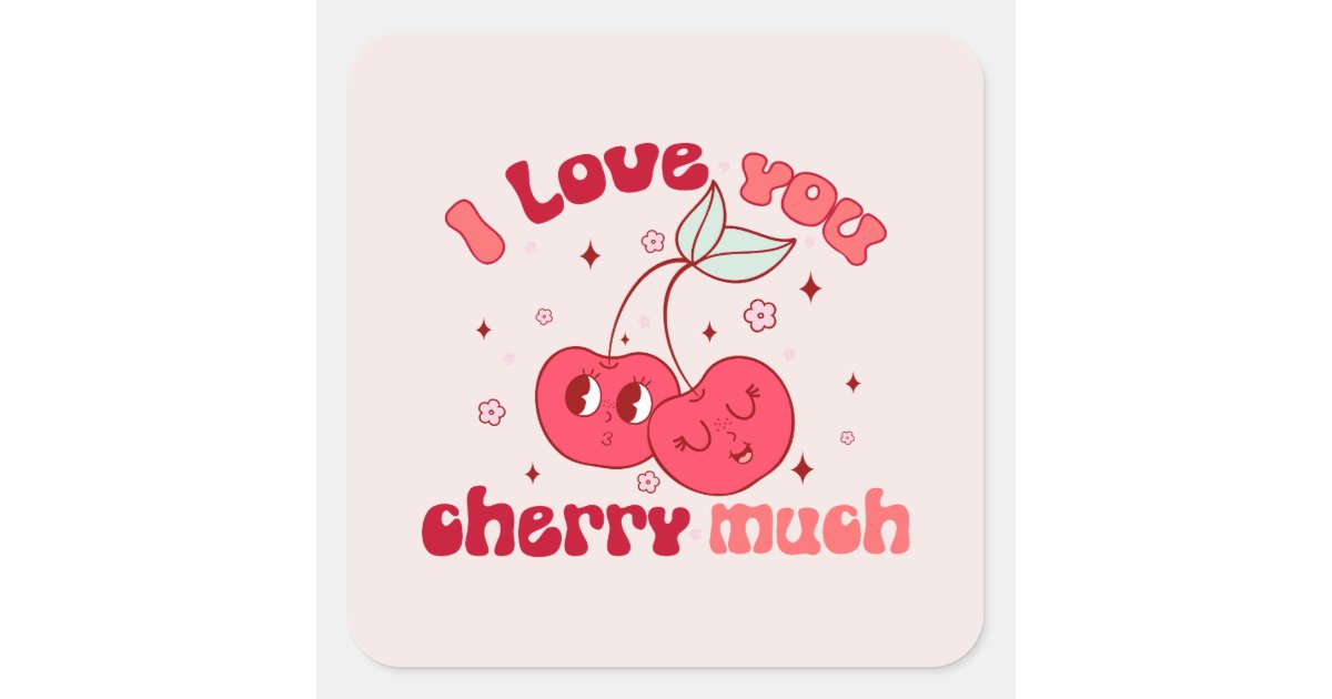 I Love You Cherry Much Square Sticker | Zazzle