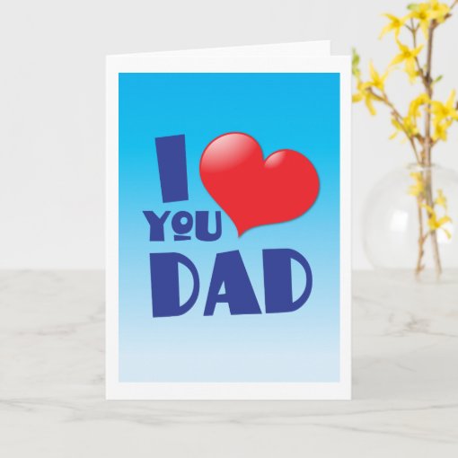 I love you DAD! with heart Card | Zazzle