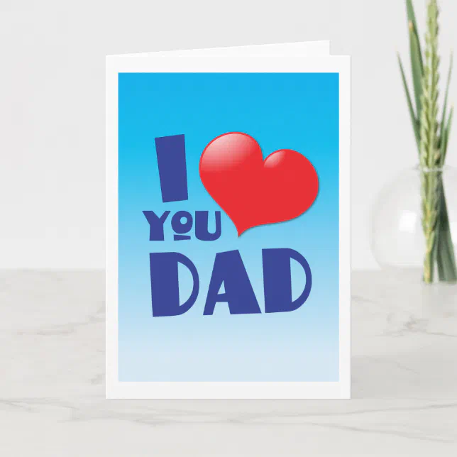 I love you DAD! with heart Card | Zazzle