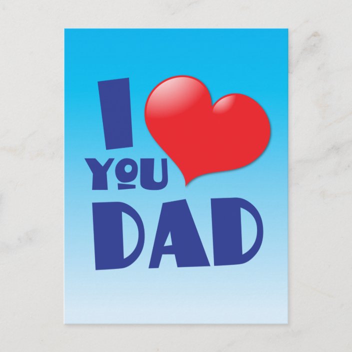 I love you DAD! with heart Postcard | Zazzle.com