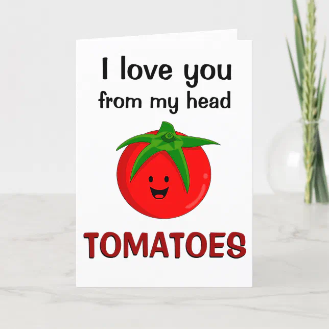 I Love You From My Head Tomatoes Holiday Card | Zazzle