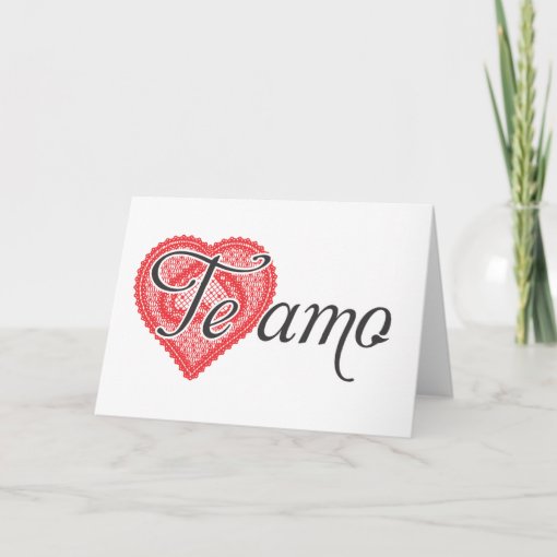 I love you in Spanish - Te amo Card | Zazzle