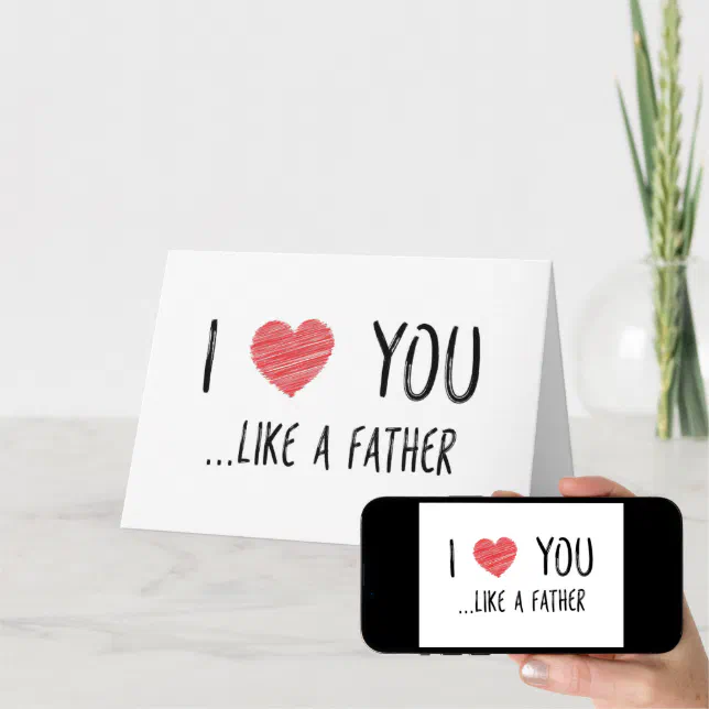 I Love You Like A Father, Father's Day Card | Zazzle