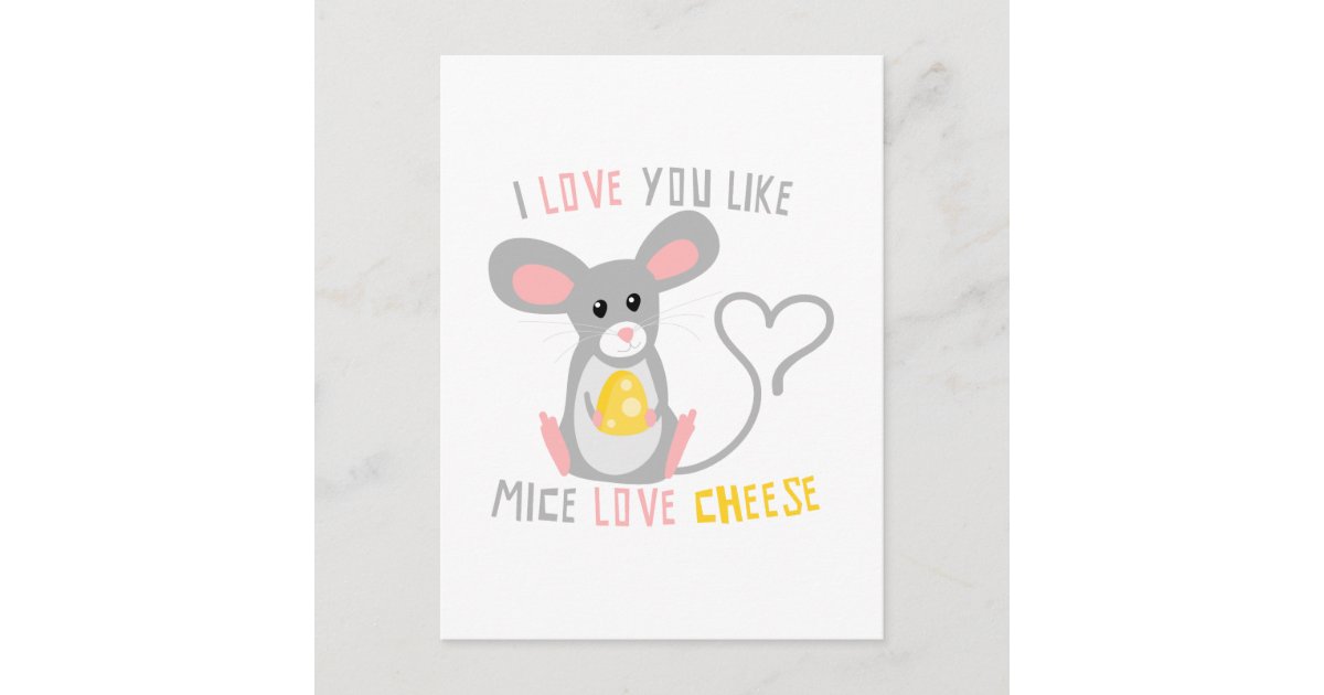 I Love You Like Mice Love Cheese Postcard | Zazzle