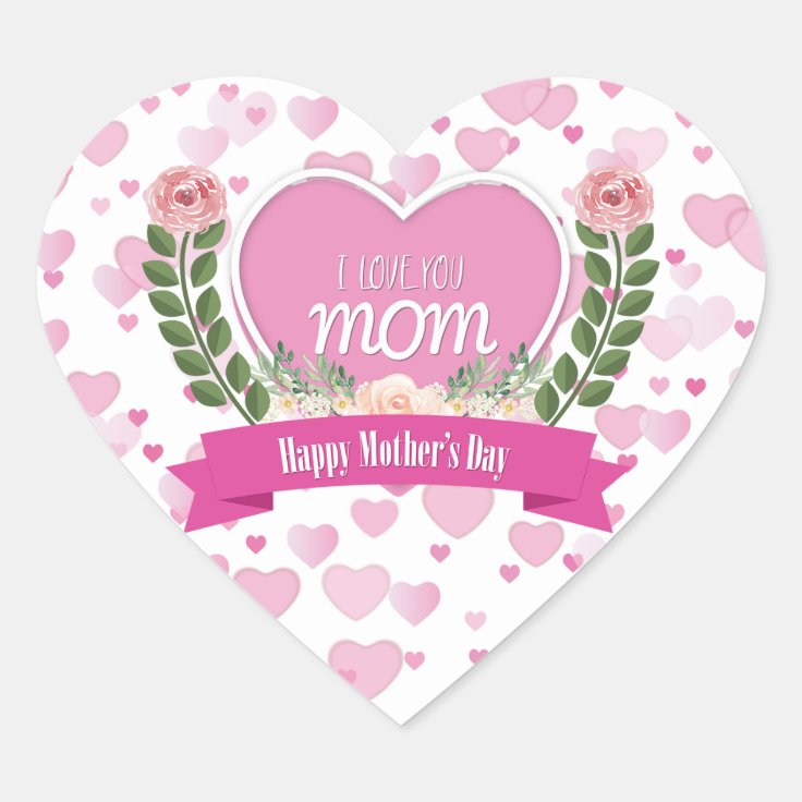 I Love You Mom - Heart Sticker | Zazzle
