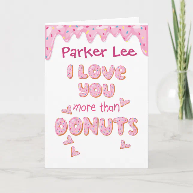 I Love You More Than Donuts Card | Zazzle