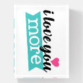 I love you more words paperweight | Zazzle