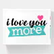 I love you more words paperweight | Zazzle