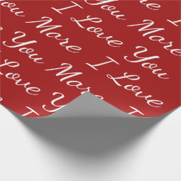 I Love You More Wrapping Paper | Zazzle