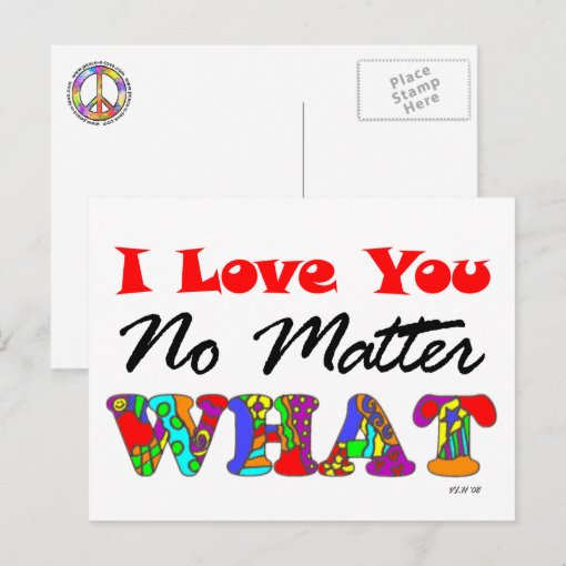 "I Love You No Matter What" Postcard | Zazzle