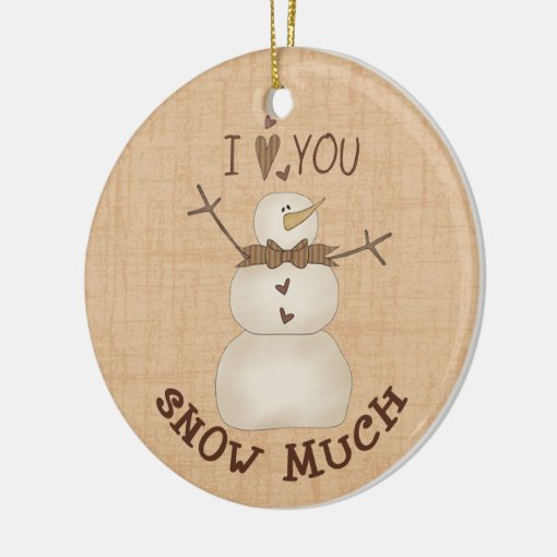 I Love You Snow Much! Ceramic Ornament | Zazzle