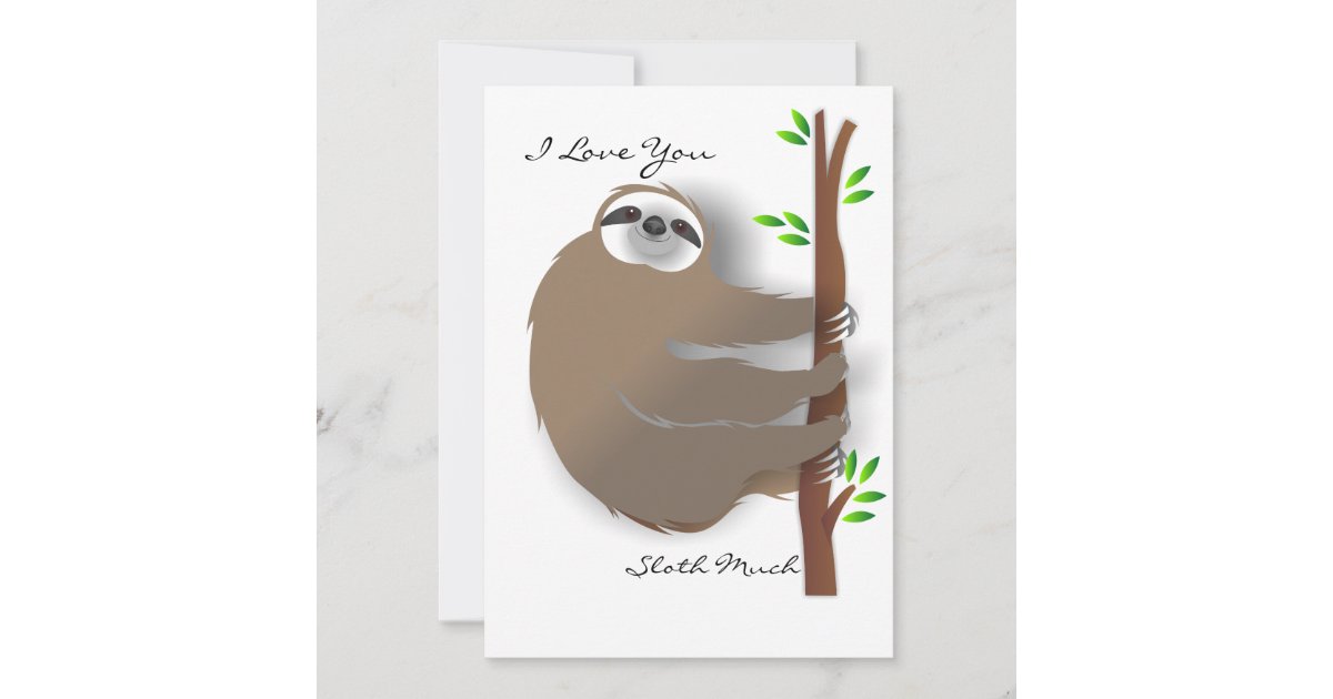 I Love You So Sloth Much...Be Mine Card | Zazzle