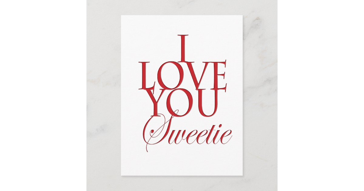 I love you sweetie postcard | Zazzle
