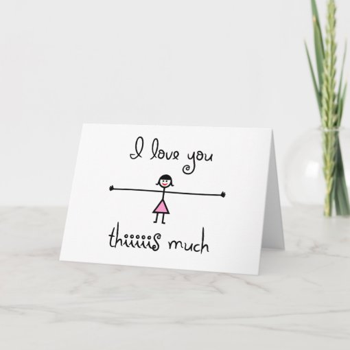 I love you this much card | Zazzle