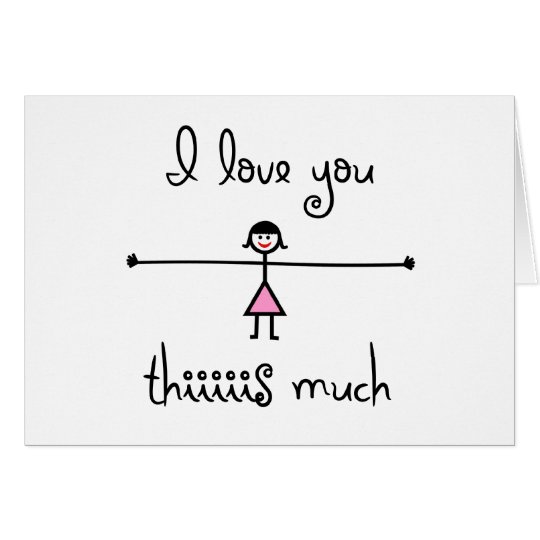 I love you this much card | Zazzle.com
