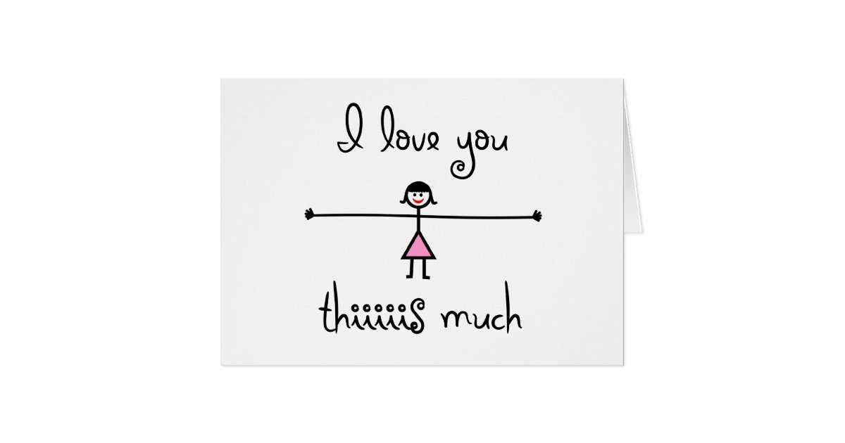 I love you this much card | Zazzle.com