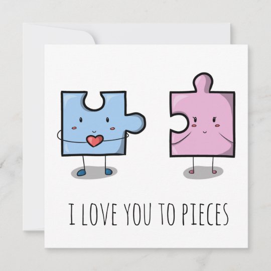 'I love you to pieces' valentines card | Zazzle.com