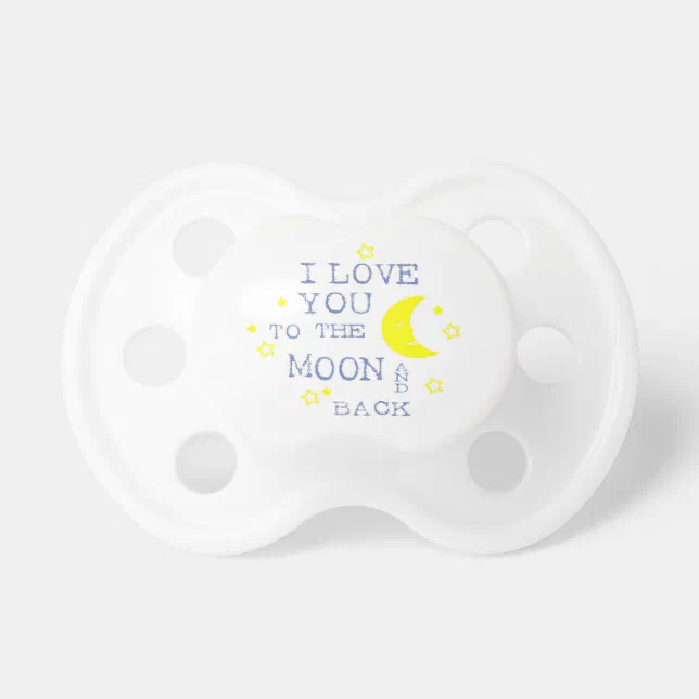 I Love You to the Moon and Back Quote - Blue Pacifier | Zazzle