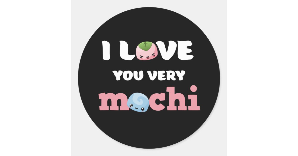 I Love You Very Mochi Cute Valentine's Day Puns Classic Round Sticker ...