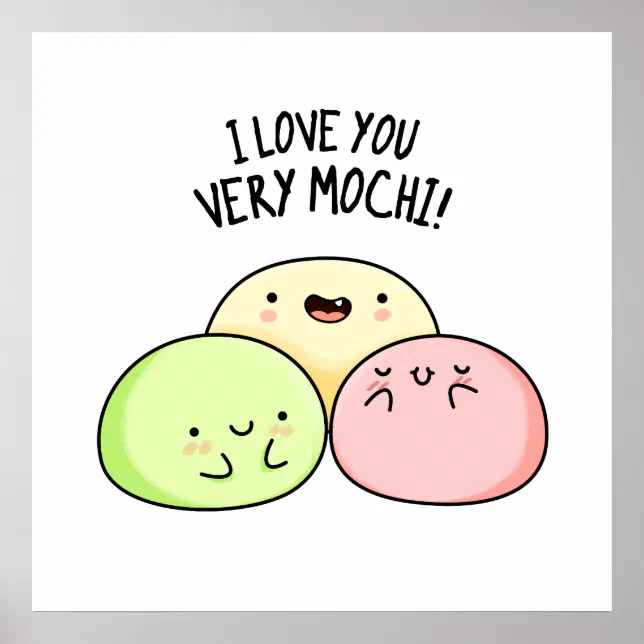I Love You Very Mochi Funny Food Pun Poster | Zazzle