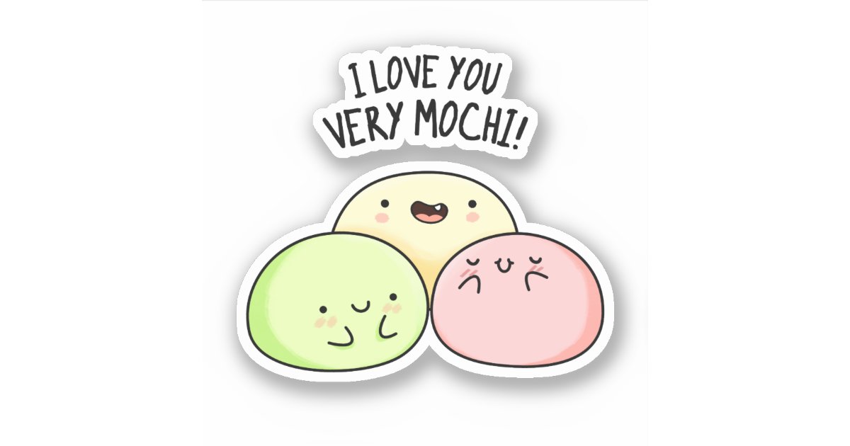 I Love You Very Mochi Funny Food Pun Sticker | Zazzle