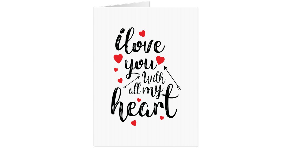 I Love You With All My Heart Valentines Day Card Zazzle i-love-you-with-all-my-heart-valentines-day-card-zazzle