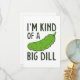 I’m Kind Of A Big Dill Thank You Card | Zazzle