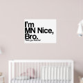 I’m MN Nice Bro Yeah You Betcha Funny Poster | Zazzle