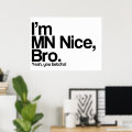 I’m MN Nice Bro Yeah You Betcha Funny Poster | Zazzle